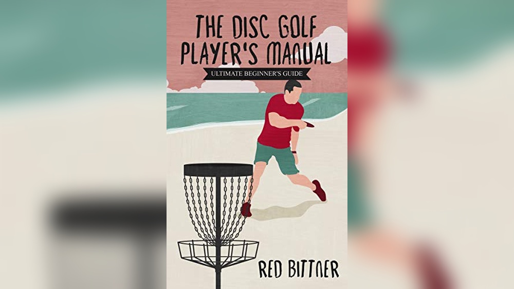 The Disc Golf Player's Manual: Ultimate Beginner's Guide for Winning ...
