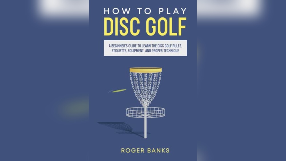 How to Play Disc Golf: Beginner’s Guide to Rules, Equipment & Technique ...